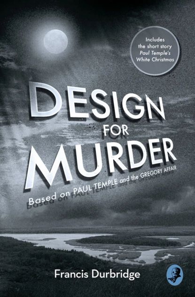 Design For Murder: Based on Paul Temple and the Gregory Affair ...
