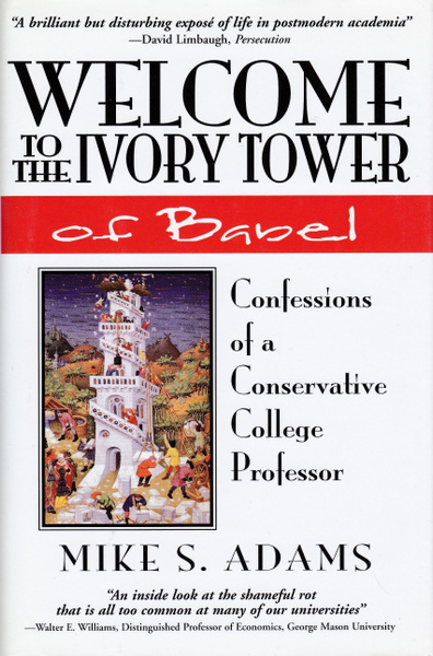 Welcome to the Ivory Tower of Babel: Confessions of a Conservative ...
