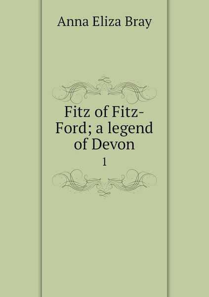 Fitz of Fitz-Ford; a legend of Devon. 1 - купить с доставкой по ...