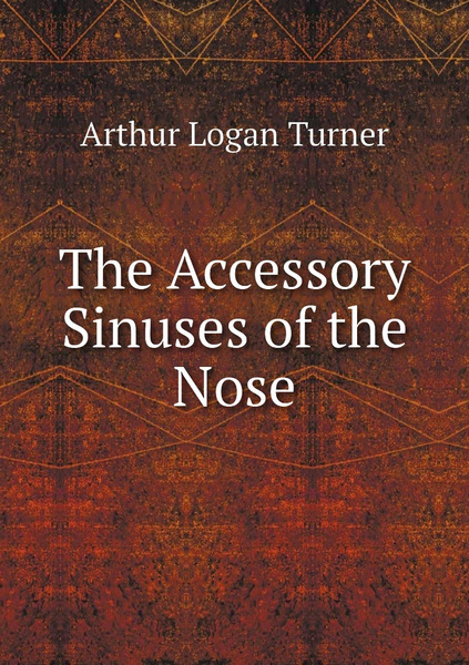 The Accessory Sinuses of the Nose - купить с доставкой по выгодным ...