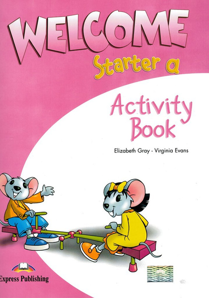 Welcome Starter A Activity Book Рабочая тетрадь | Evans V. купить на OZON по низкой цене (265604485)
