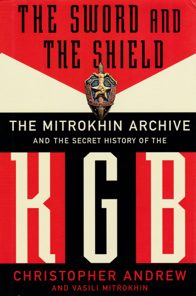 The Sword And The Shield: The Mitrokhin Archive And The Secret History ...
