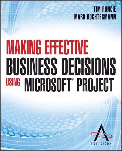 Making Effective Business Decisions Using Microsoft Project | Runcie ...