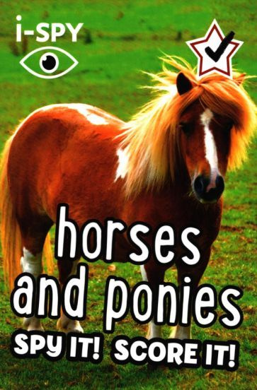 I-Spy Horses and Ponies. Spy It! Score It! - купить с доставкой по ...