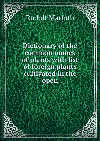 Dictionary of the common names of plants with list of foreign plants ...