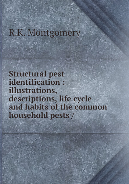 Structural pest identification : illustrations, descriptions, life ...