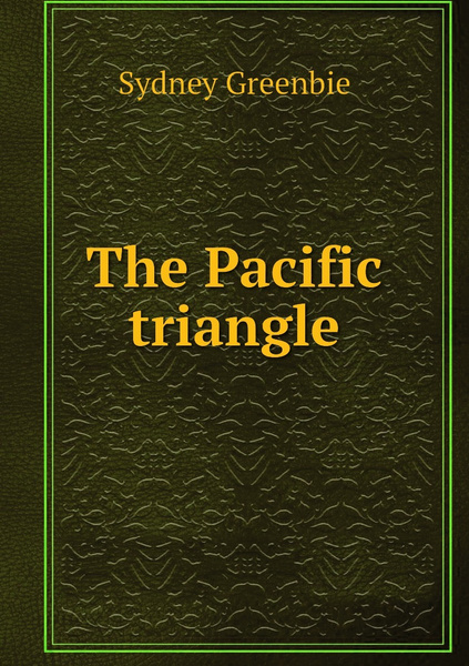 The Pacific triangle - купить с доставкой по выгодным ценам в интернет ...