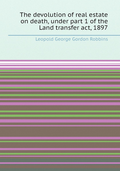 Характеристики The devolution of real estate on death, under part 1 of ...