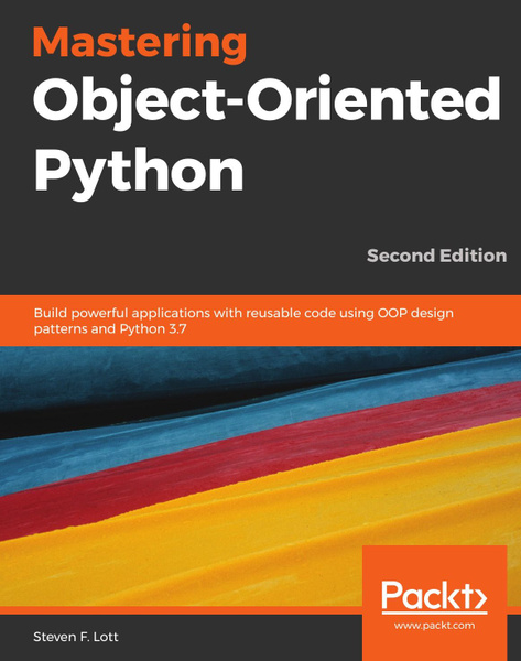 Mastering Object Oriented Python Second Edition купить с доставкой по выгодным ценам в