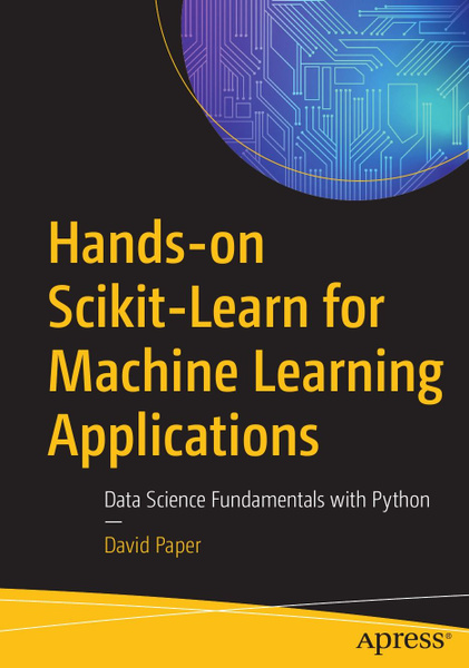 Hands On Scikit Learn For Machine Learning Applications Data Science Fundamentals With Python