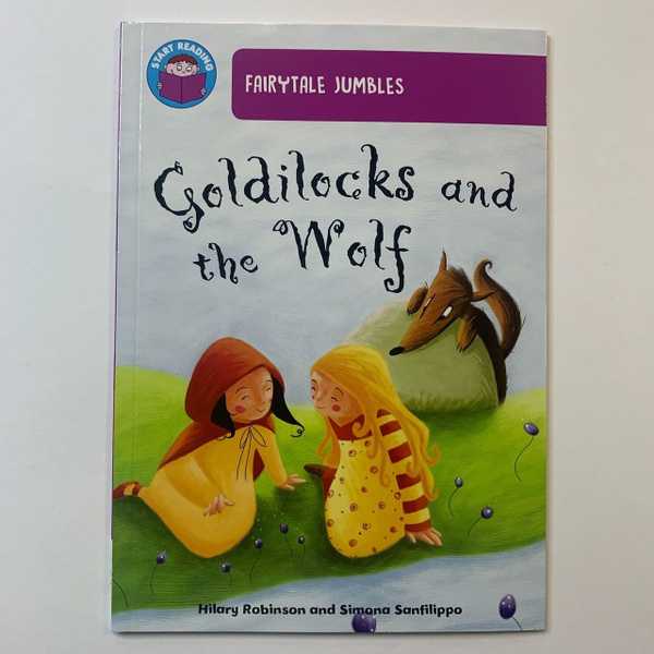Goldilocks and the Wolf (Start Reading: Fairytale Jumbles) - купить с ...