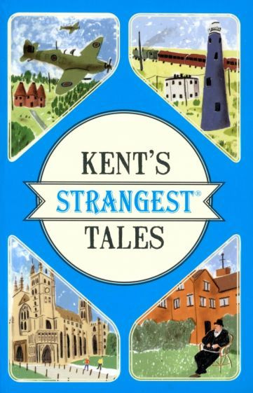 Martin Latham - Kent's Strangest Tales - купить с доставкой по выгодным ...