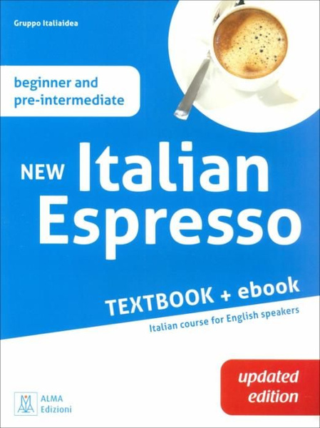 New Italian Espresso. Beginner and Pre-Intermediate. Textbook + ebook ...