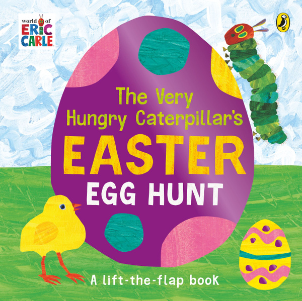 The Very Hungry Caterpillar's Easter Egg Hunt. A lift-the-flap book ...