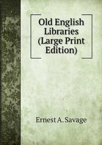 Old English Libraries (Large Print Edition) - купить с доставкой по ...