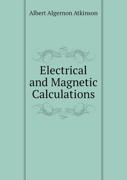 Electrical And Magnetic Calculations купить с доставкой по выгодным ценам в интернет магазине