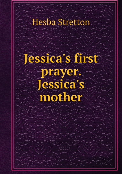 Jessica's first prayer. Jessica's mother - купить с доставкой по ...