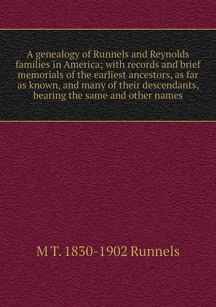 A genealogy of Runnels and Reynolds families in America; with records ...