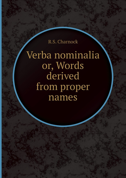 Verba nominalia or, Words derived from proper names - купить с ...