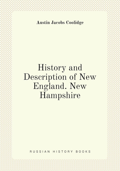 History and Description of New England. New Hampshire - купить с ...