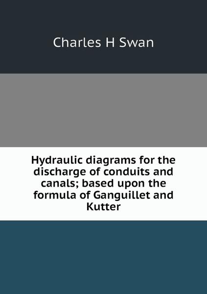 Hydraulic diagrams for the discharge of conduits and canals; based upon ...
