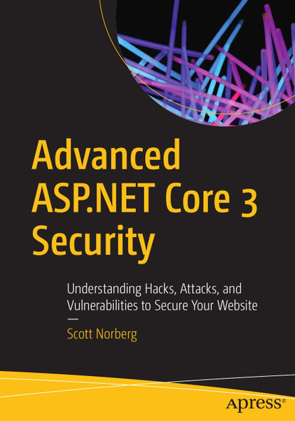 Advanced ASP.NET Core 3 Security. Расширенная безопасность ASP.NET Core 3: на англ. яз. - купить ...