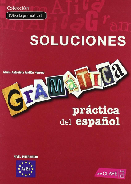 Gramatica Practica del Espanol Intermedio Soluciones пособие по ...