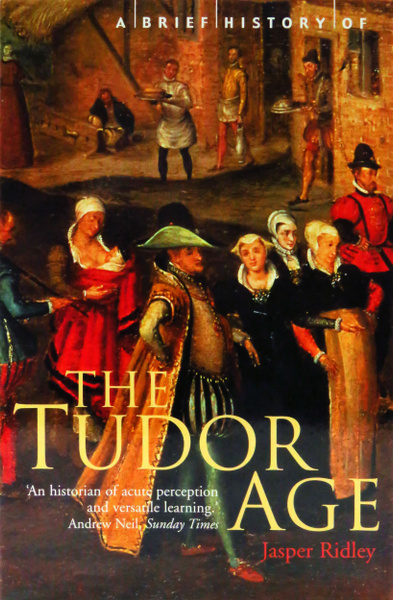 A Brief History of the Tudor Age | Ridley Jasper, Ридли Джаспер ...