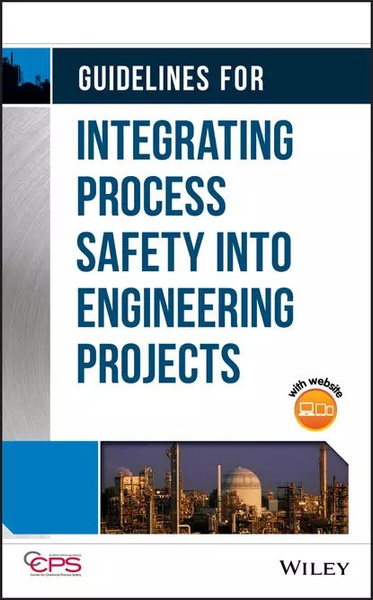 Guidelines for Integrating Process Safety into Engineering Projects ...