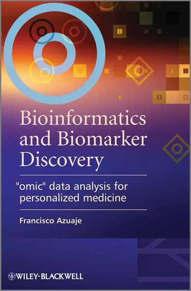 Bioinformatics and Biomarker Discovery. Omic Data Analysis for Personalized Medicine | Azuaje ...