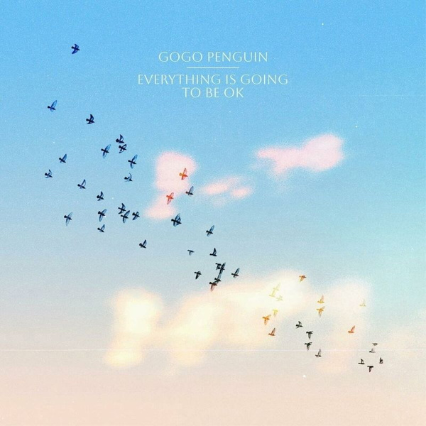 GOGO PENGUIN - Everything Is Going To Be OK (LP, Black Vinyl) Виниловая Пластинка купить на OZON ...