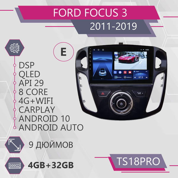 Штатная auto TS18Pro 4+32GB для Ford Focus 3 Форд фокус 3 Комплект Е ...