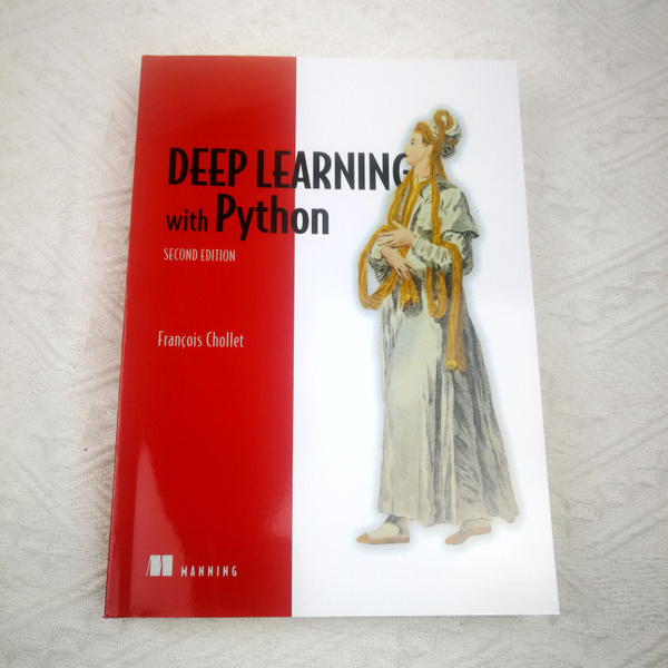 Deep Learning with Python 2ND Full Color - купить с доставкой по выгодным ценам в интернет ...