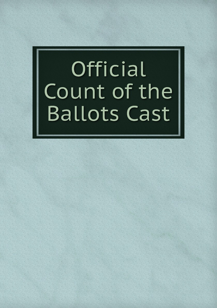 Official Count of the Ballots Cast - купить с доставкой по выгодным ...