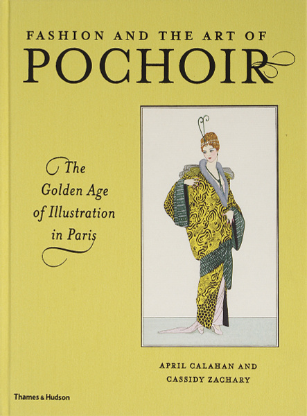 Fashion and the Art of Pochoir. The Golden Age of Illustration in Paris ...
