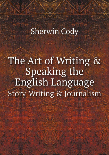 The Art of Writing & Speaking the English Language. Story-Writing ...