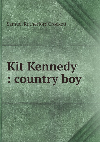 Kit Kennedy : country boy - купить с доставкой по выгодным ценам в ...