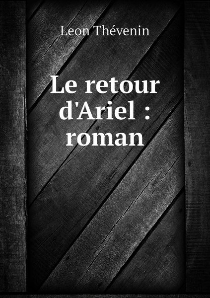 Le retour d'Ariel : roman - купить с доставкой по выгодным ценам в ...