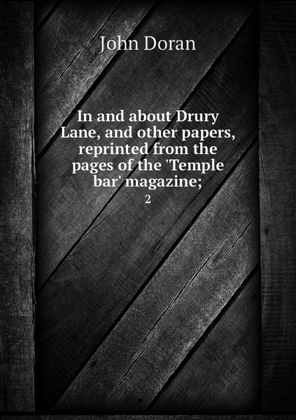 In and about Drury Lane, and other papers, reprinted from the pages of ...
