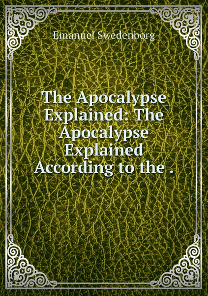 The Apocalypse Explained: The Apocalypse Explained According to the ...