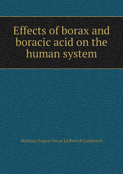 Effects of borax and boracic acid on the human system - купить с ...
