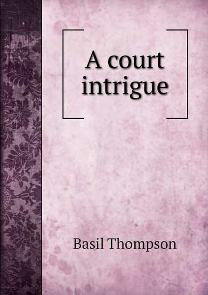 A court intrigue - купить с доставкой по выгодным ценам в интернет ...