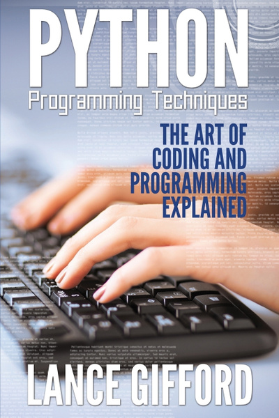 Python Programming Techniques The Art Of Coding And Programming