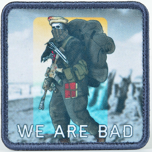 Нашивка, патч "We are bad" тактическая с липучкой. - купить с доставкой ...