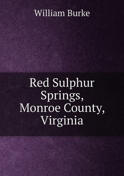 Red Sulphur Springs, Monroe County, Virginia - купить с доставкой по ...