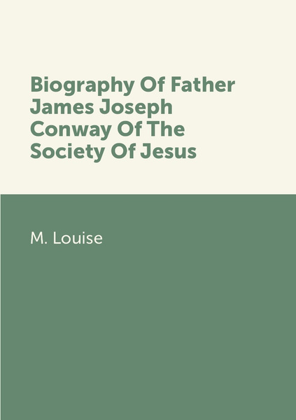 Biography Of Father James Joseph Conway Of The Society Of Jesus ...