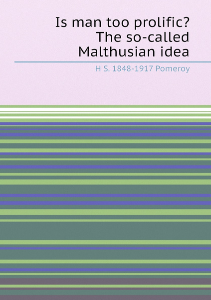 Is man too prolific? The so-called Malthusian idea - купить с доставкой ...