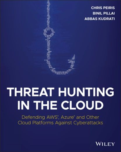 Threat Hunting in the Cloud | Abbas Kudrati, Binil Pillai | Электронная книга - купить с ...