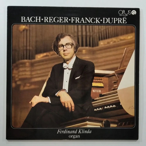 Bach J.S., Reger M., Franck C., Dupre M. Ferdinand Klinda. Виниловая ...