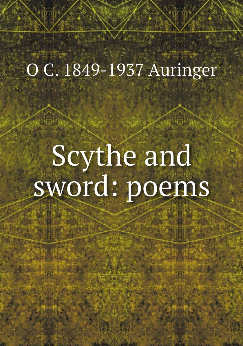 Книга "Scythe and sword: poems" – купить книгу ISBN 978-5-8746-5940-0 с ...